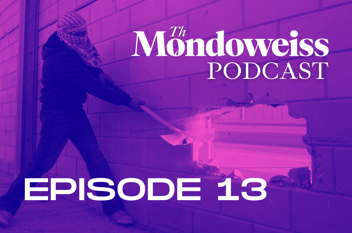 Mondoweiss Podcast: Dissecting ‘progressive except for Palestine’ with ...