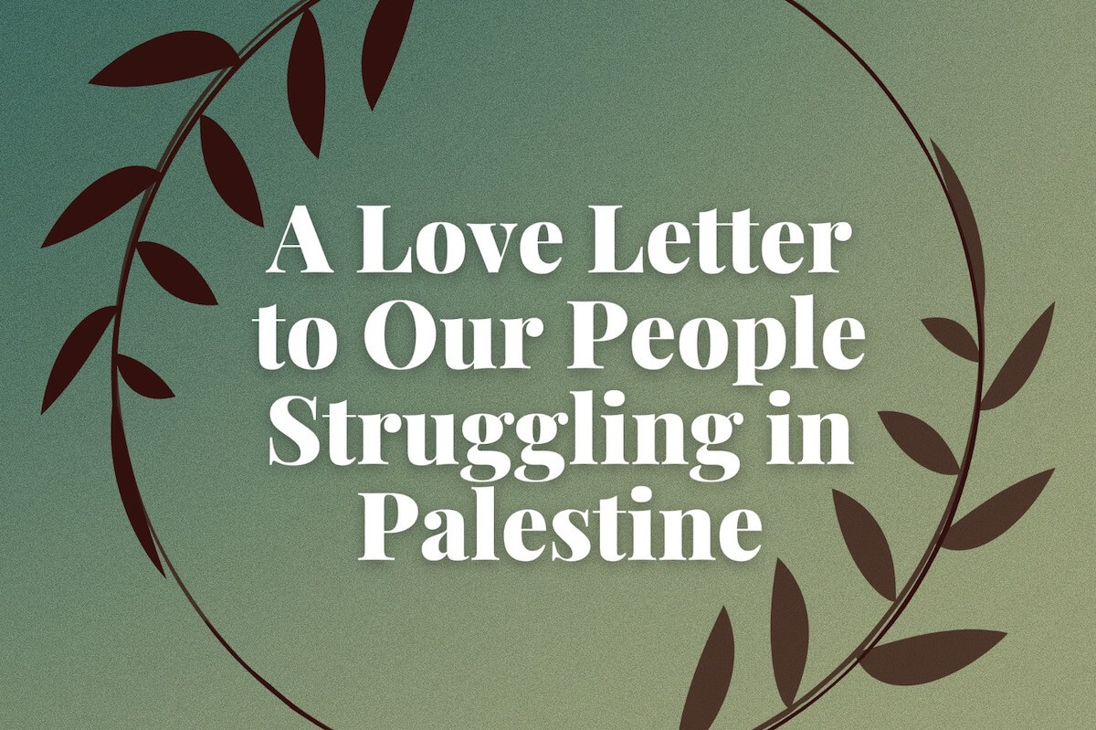 A love letter to our people struggling in Palestine – Mondoweiss