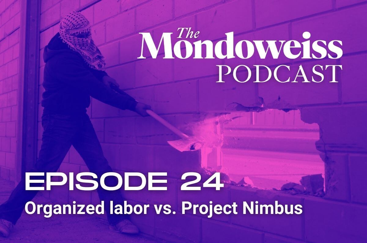 Organized labor vs. Project Nimbus – Mondoweiss